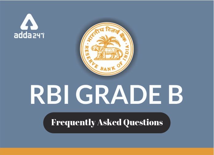 RBI Grade B 2019: Frequently Asked Questions