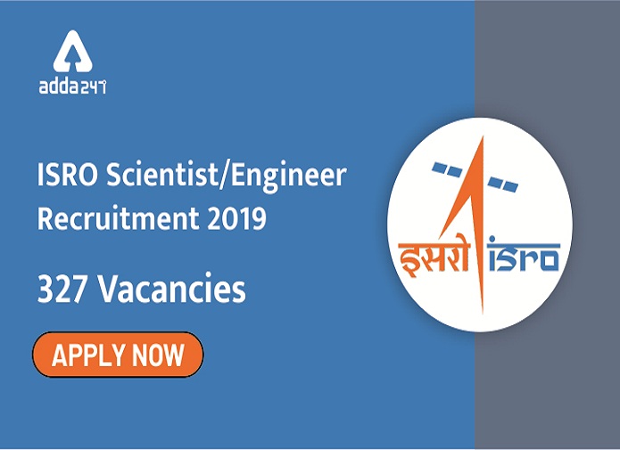 ISRO Notification 2019: Apply for 327 Vacancies