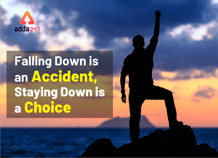 Falling Down Is An Accident, Staying Down Is A Choice