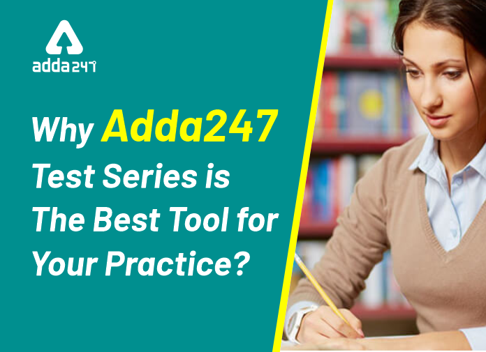 Why Adda247 Test Series Is The Best Tool For Your Practice?