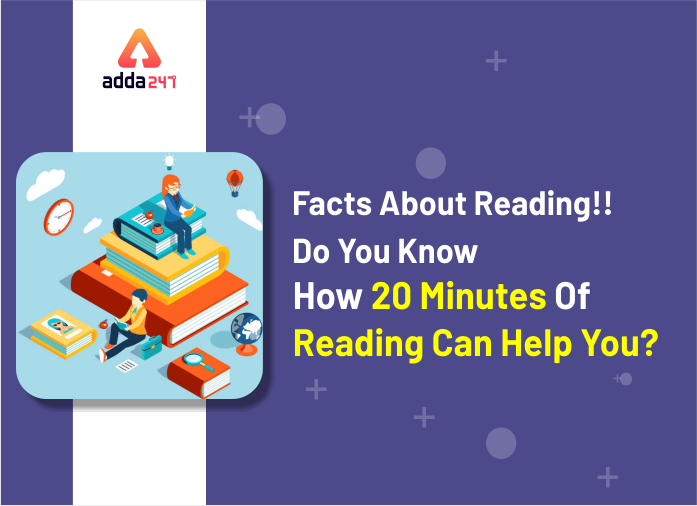 Facts About Reading!! Do You Know How 20 Minutes Of Reading Can Help You?
