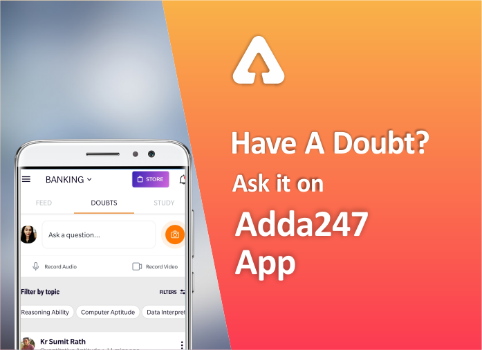 Have A Doubt? Ask it on Adda247 App