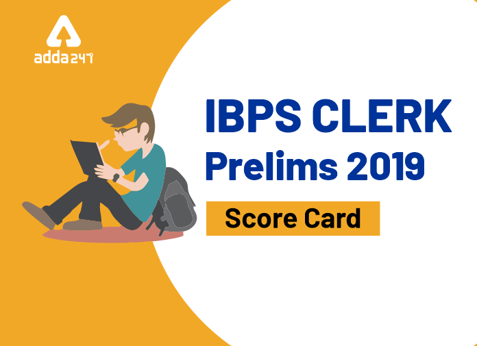 IBPS Clerk Prelims Score Card 2019 Released: Check Now