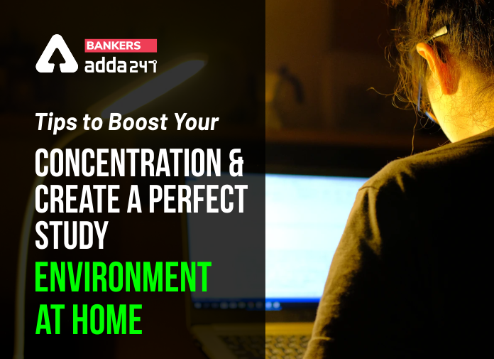 Tips to boost your concentration and create a perfect Study Environment ...