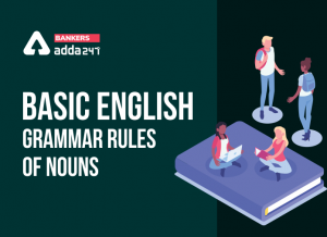 Types of Nouns- Basic English Grammar Rules of Nouns