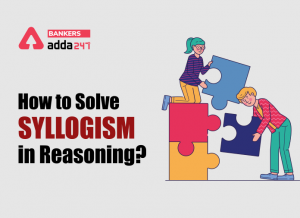 Strategy Tips and Tricks to Solve Syllogism Questions