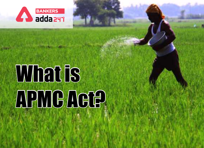 AMPC Act: What is APMC Act in India?