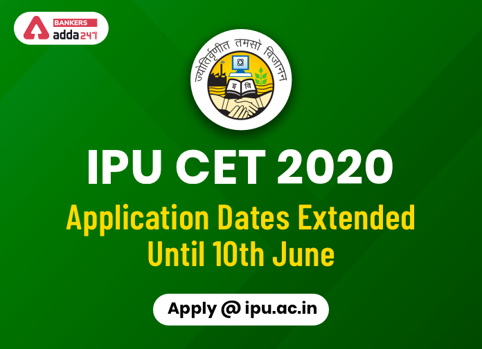 Ipu Cet 2020 Application Dates Extended Till 10th June