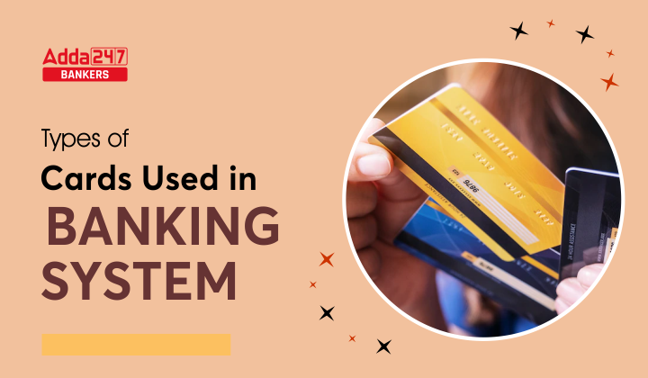 Types of Cards used in Banking System