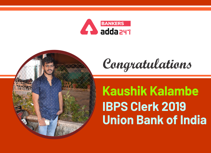 Success Story of Kaushik Kalambe Selected as IBPS Clerk in Union Bank of India
