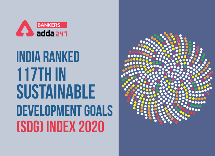 India Ranked 117th in Sustainable Development Goals (SDG) Index 2020