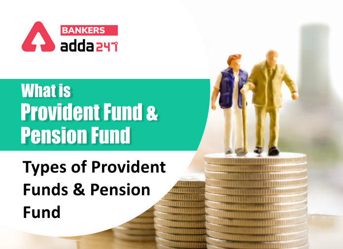 What Is Provident Fund And Pension Fund Types Of Provident Funds And