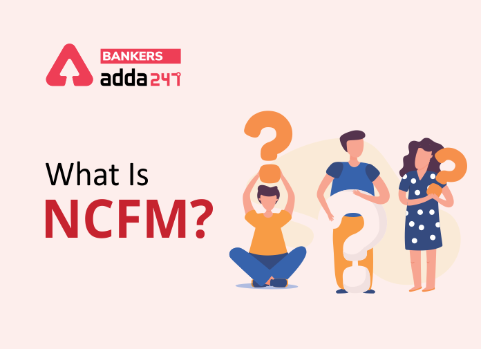 What Is NCFM Certification- Modules and Benefits?