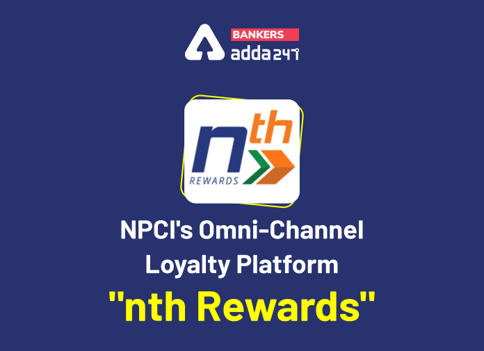NPCI's Omni-Channel Loyalty Platform: "nth Rewards"