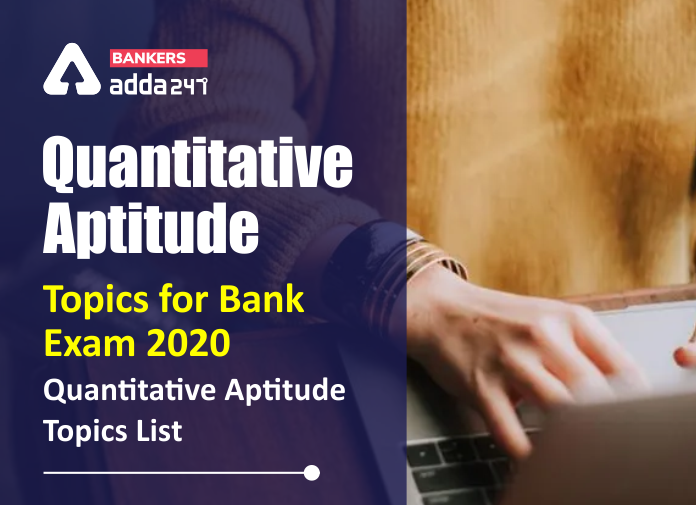 Quantitative Aptitude Topics For bank exam 2020: Quantitative Aptitude ...