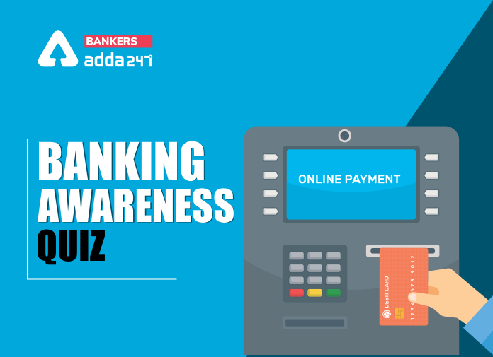 Banking Awareness Quiz for Bank Exam: 21-September-2020
