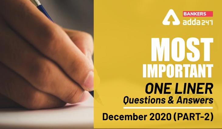 Current Affairs One Liners Questions and Answers of December 2020 (Part ...