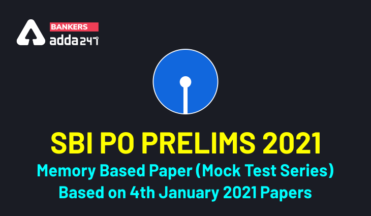 SBI PO Prelims 2021 Memory Based Paper (Mock Test Series): Based on 4th ...