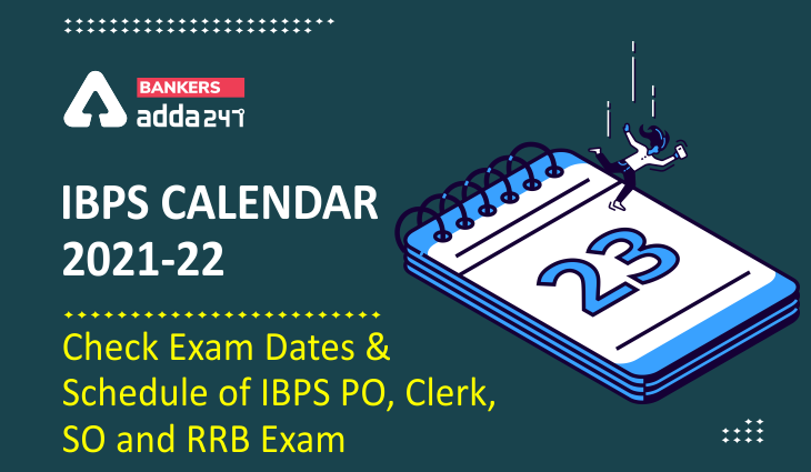 IBPS Calendar 2021-2022 Out: Check IBPS Exam Dates, Schedule (Download PDF)