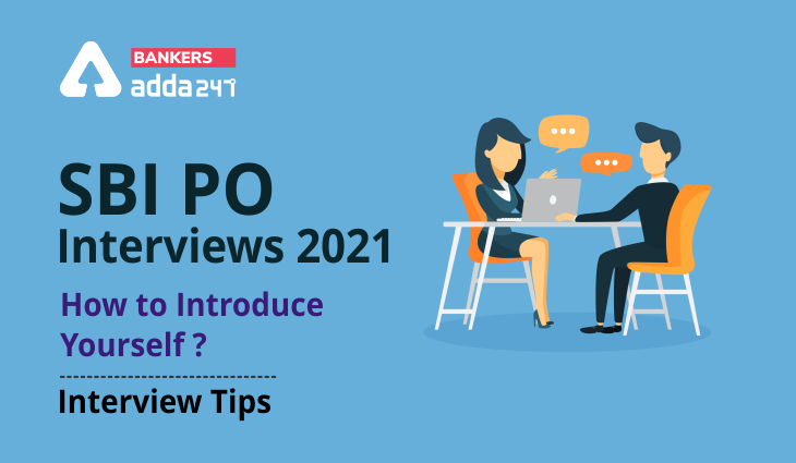 SBI PO Interview 2021: How to Introduce Yourself? Interview Tips
