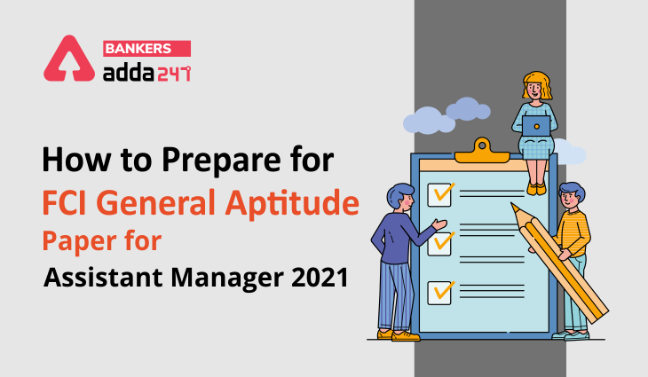 How to Prepare for FCI General Aptitude Paper for Assistant Manager 2021