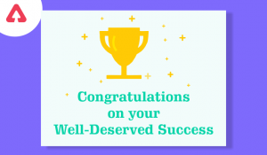 Congratulations on your Well-Deserved Success