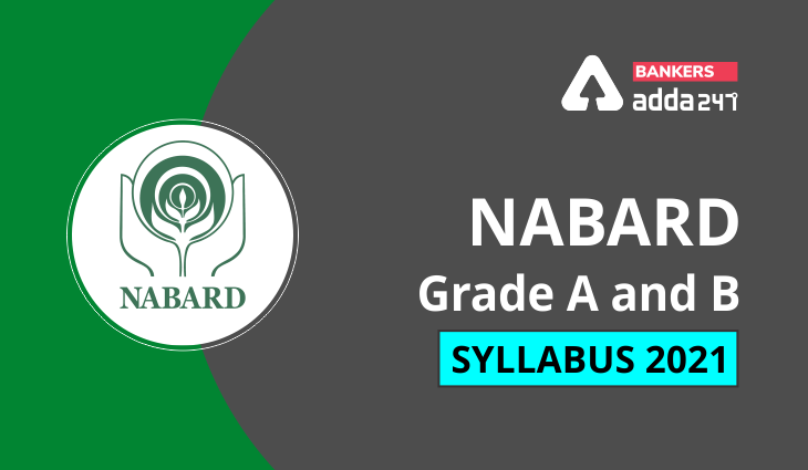 NABARD Grade A Syllabus 2021(Prelims, Mains): Download Syllabus & Exam ...