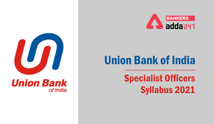 Union Bank SO Syllabus, Exam Pattern 2021: Download UBI Bank Syllabus PDF