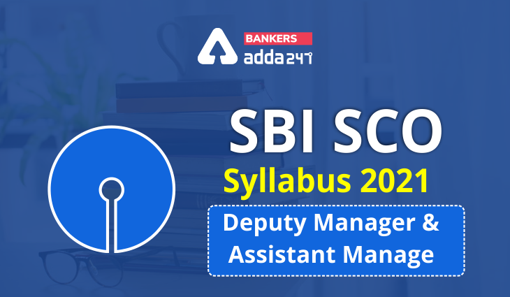 SBI SCO Syllabus 2021 PDF, Deputy Manager, Assistant Manager Syllabus ...