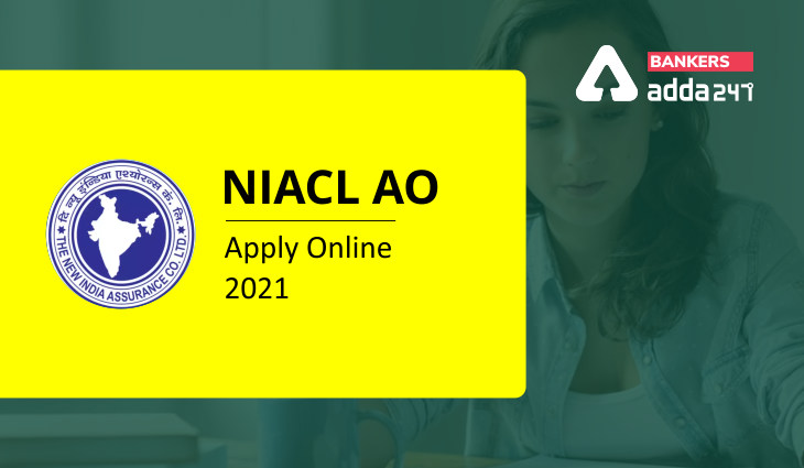 NIACL AO Apply Online 2021 Application Form Starts on 1st September