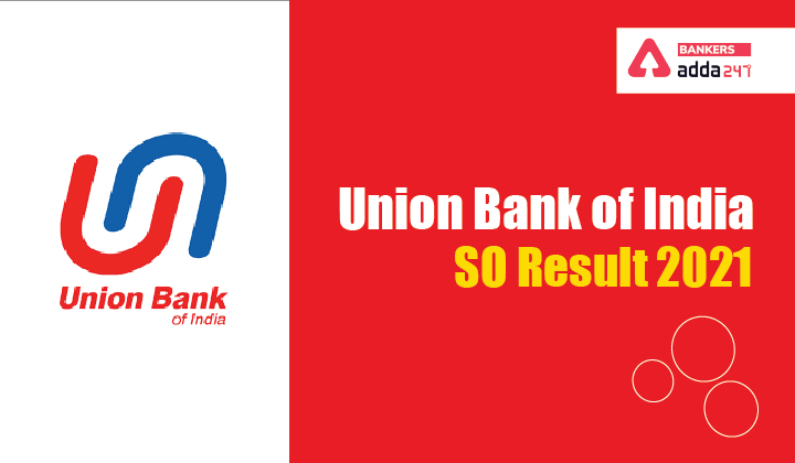 Union Bank SO Result 2021 Out: Download Result, Cut Off & Marks