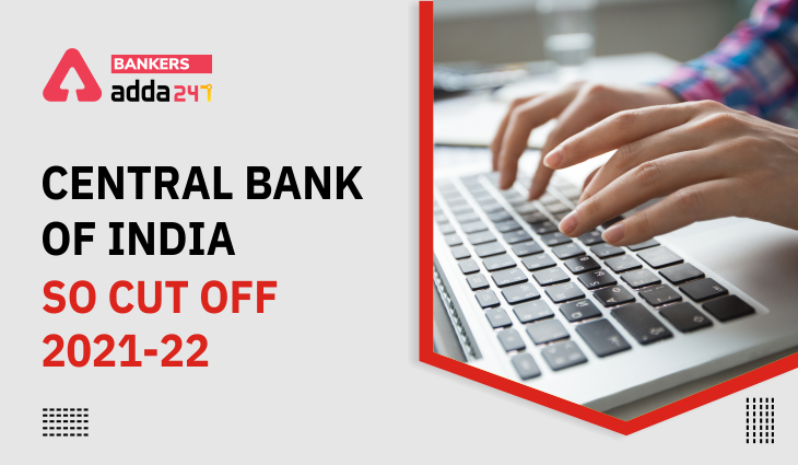 Central Bank SO Cut Off 2022, Cut off & Marks