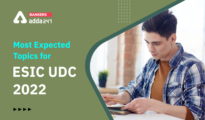Most Expected topics for ESIC UDC 2022 Phase 1 Exam
