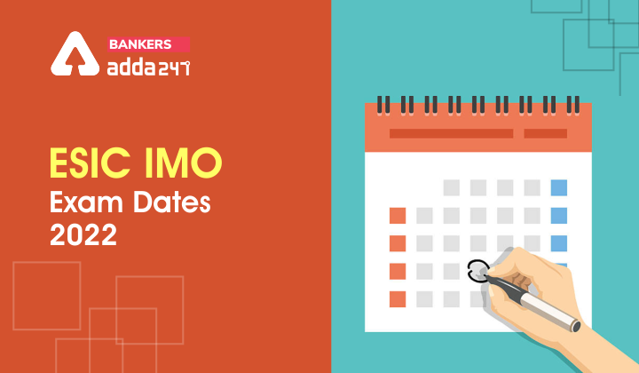 ESIC IMO Exam Date 2022 Out, Exam Schedule & Timing