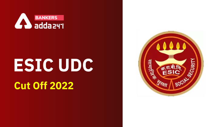 ESIC UDC Cut off 2022 Out, Phase 1 State-Wise & Category-Wise Cut off Marks