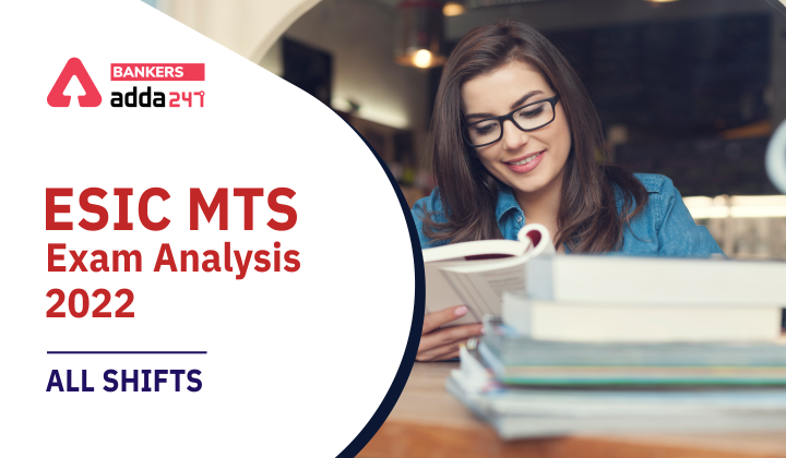 ESIC MTS Exam Analysis 2022, 7th May, All Shift Exam Review