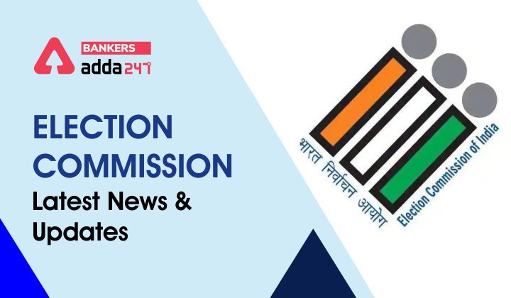 Election Commission Latest News & Updates