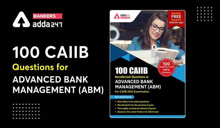 100+ Important Questions of ABM Section for CAIIB November Exam 2022 ...