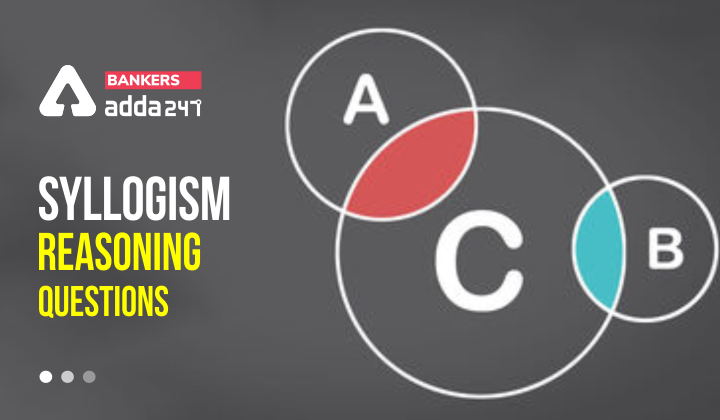 Syllogism Reasoning Questions, Topics & Solved Example With Tricks