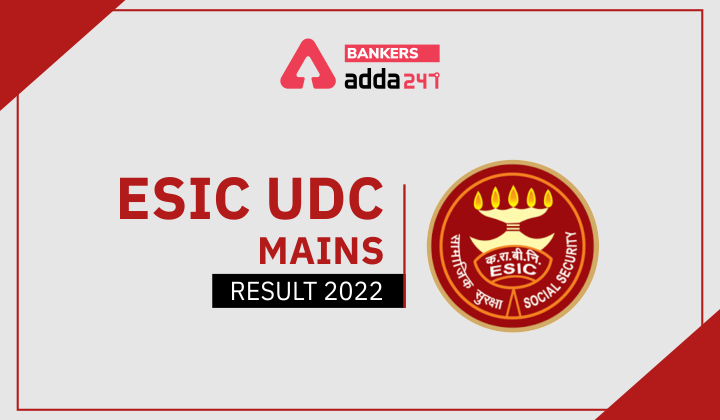 ESIC UDC Mains Result 2022 Out, Phase 2 Result PDF