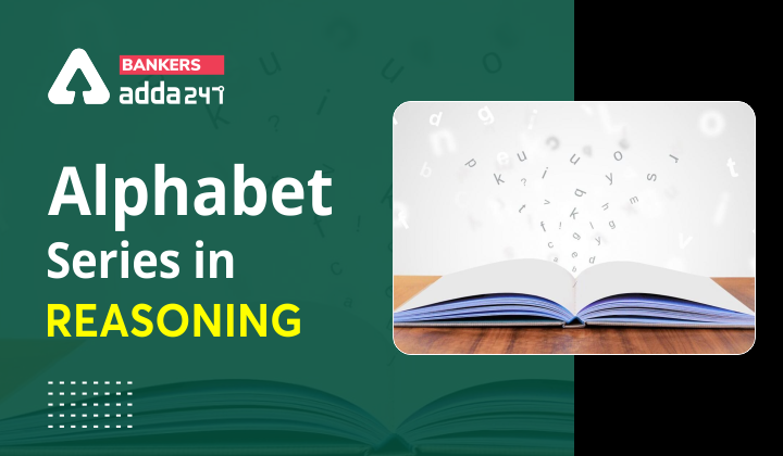 Alphabet Series Reasoning: Questions, Concept, Solved Example