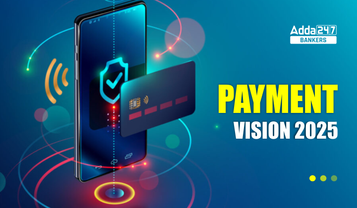 Target 40+ in General Awareness: Payments Vision 2025