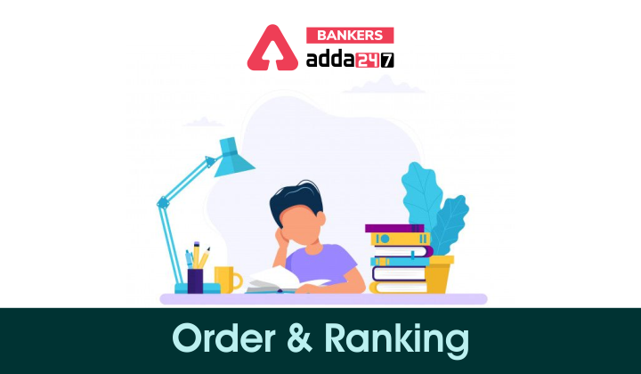 Order & Ranking in Reasoning: Key Concept, Tricks, Questions & Answer