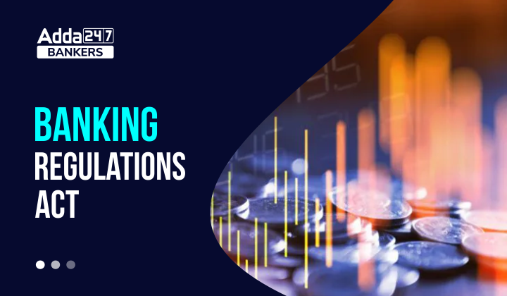 Target 30+ in General Awareness: Banking Regulations Act