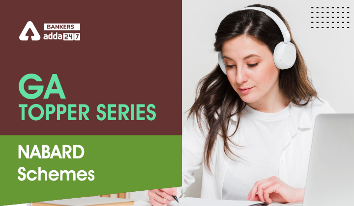 GA Topper Series : NABARD Schemes