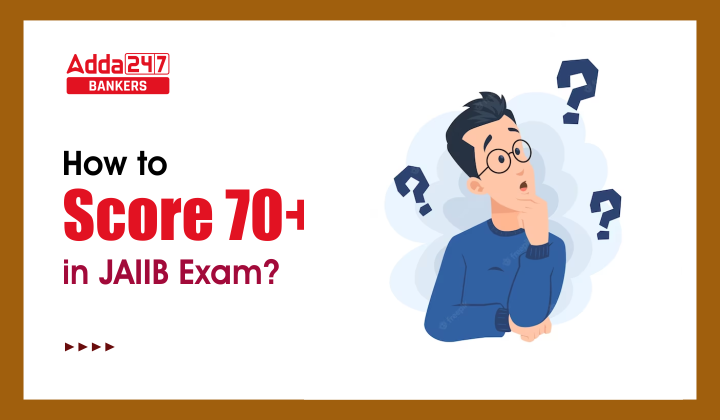 How To Score 70+ in JAIIB Exam?