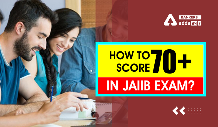 How To Score 70+ in JAIIB Exam?
