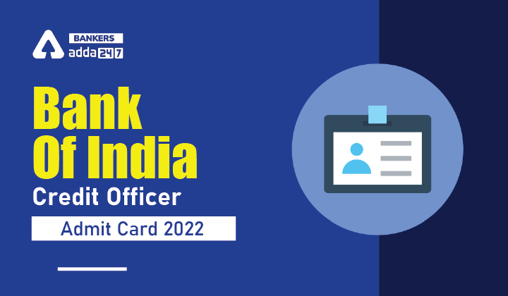 BOI Credit Officer Admit Card 2022 Out, Call Letter Link