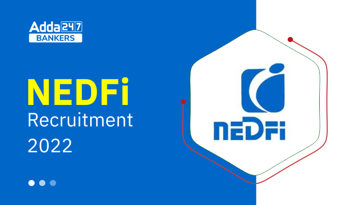 NEDFi Recruitment 2022 Last Day to Apply For 44 Junior Executive ...