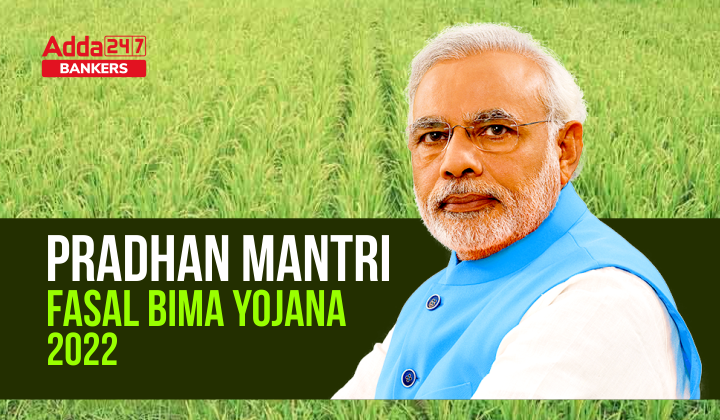 Pradhan Mantri Fasal Bima Yojana 2022 Benefits & Detail